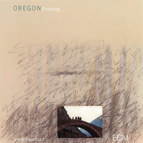 Oregon: Crossing (ECM 1291) – Between Sound and Space: ECM Records and Beyond