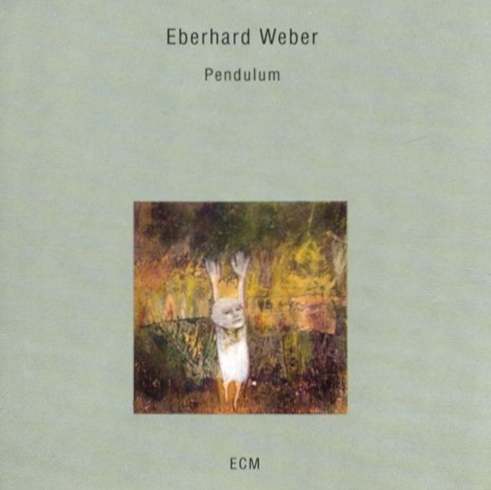Eberhard Weber: Pendulum (ECM 1518) – Between Sound and Space: ECM Records and Beyond