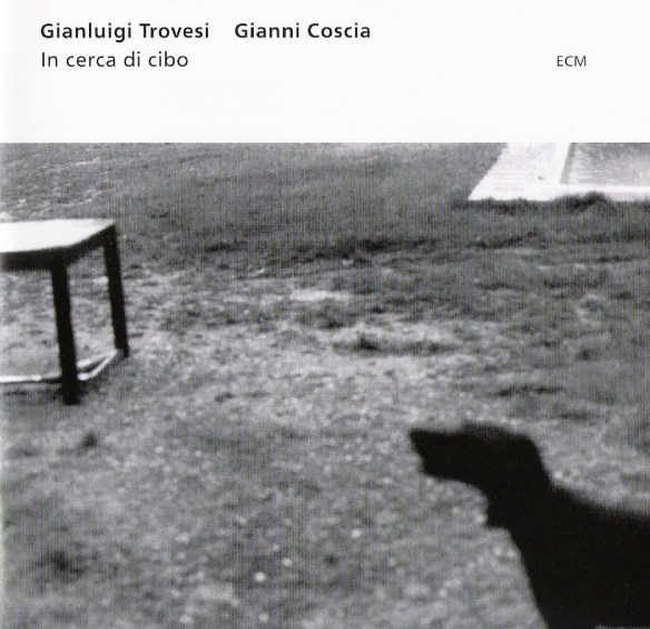 Gianluigi Trovesi/Gianni Coscia: In cerca di cibo (ECM 1703) – Between ...