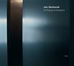 Jan Garbarek: In Praise of Dreams (ECM 1880) – Between Sound and Space ...