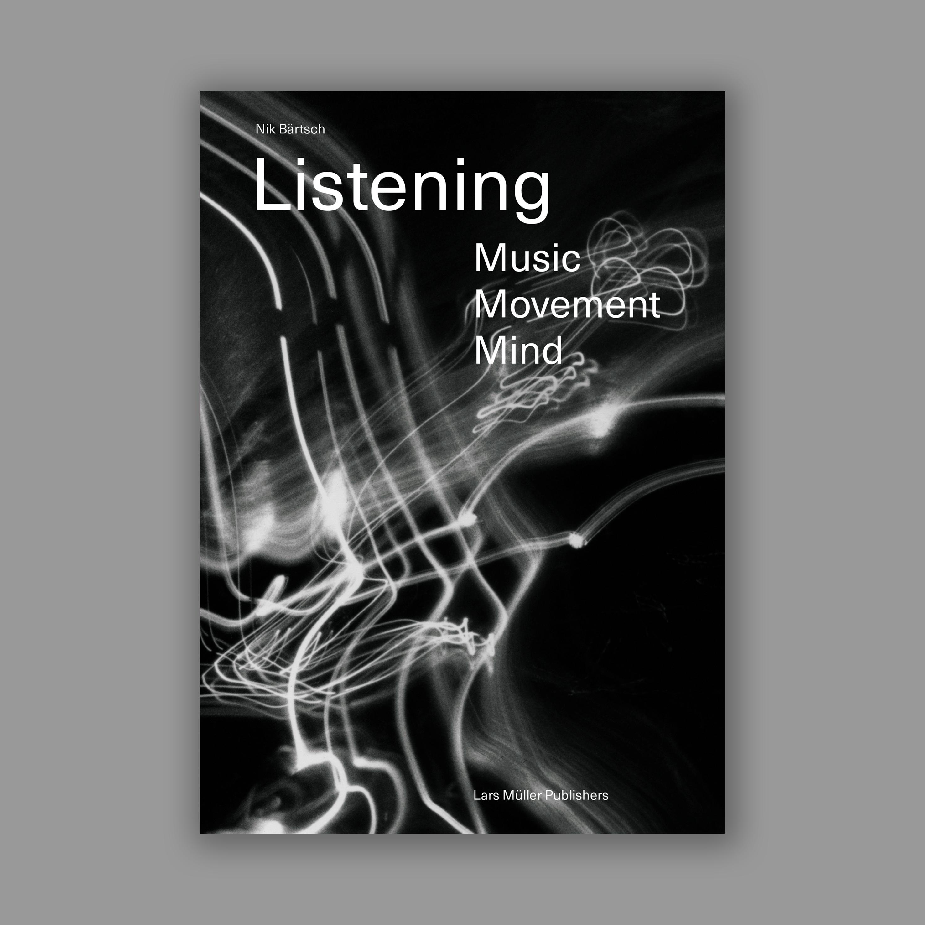 Nik Bärtsch: LIstening – Music, Movement, Mind (Book Review) – Between ...